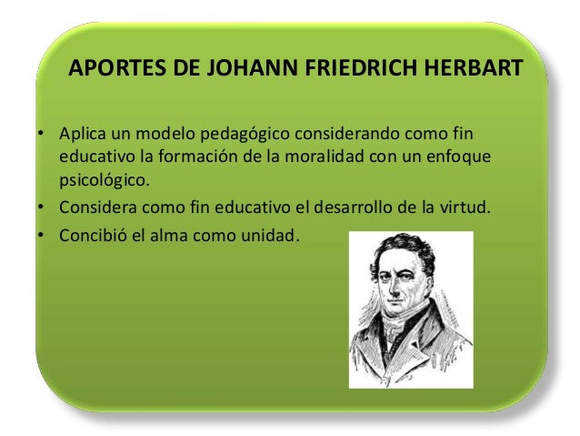 Aportes a la educación de Johan Friedrich Herbart y John Locke Aportes a la educación de Johan Friedrich Herbart y John Locke