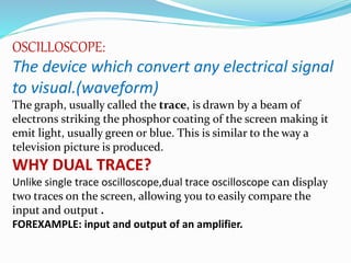 Presentaion on dual trace oscilloscope | PPTX