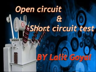 Open circuit and Short circuit Test Presentaion | PPTX