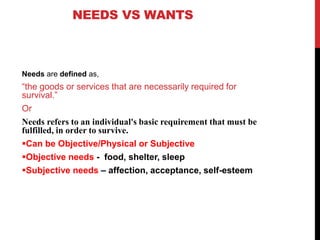 INTRODUCTION TO ECONOMICS, CONCEPT OF NEEDS AND WANTS. | PPTX