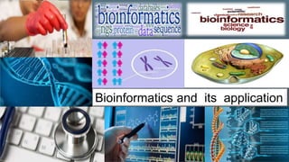 Bioinformatrics and it's application | PPSX