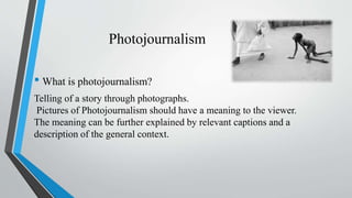 Multimedia, Photojournalism, layout and design | PPTX