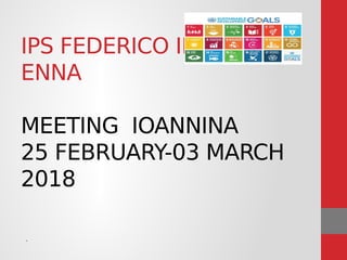 Erasmus Project "Agenda 2030"-IPS Federico II Enna.Mobiliy Greece | PPT