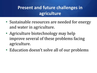 Present and future Challenges in Agriculture | PPTX