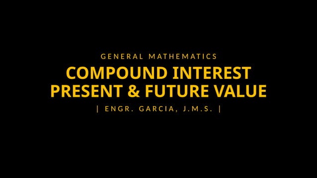 PRESENT AND FUTURE VALUE. (SIMPLE & COMPOUND INTEREST)pptx.pptx