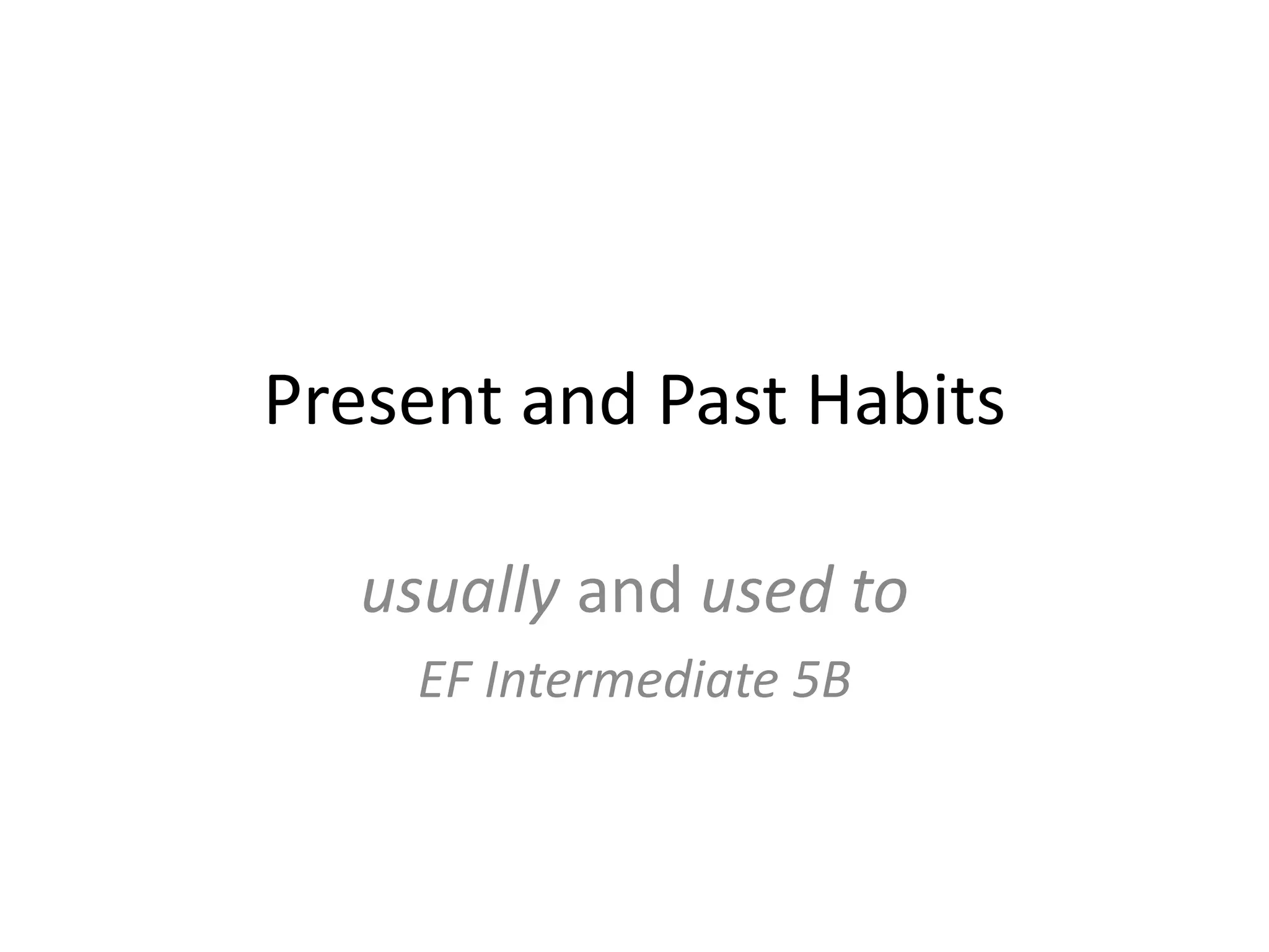 Present and past habits | PPTX