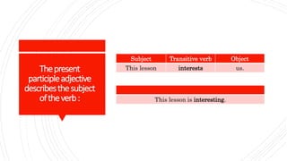 Present and past participle adjectives | PPT