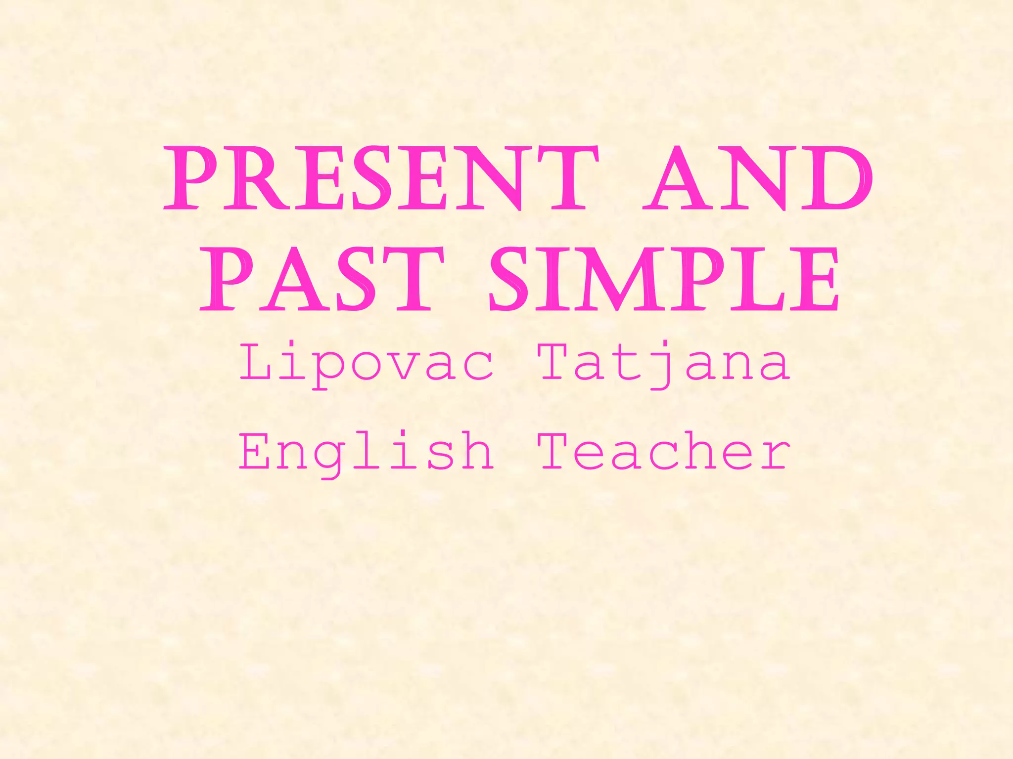 Present and past simple tense | PPT