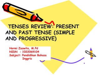 PRESENT AND PAST TENSE (SIMPLE AND PROGRESSIVE).pptx