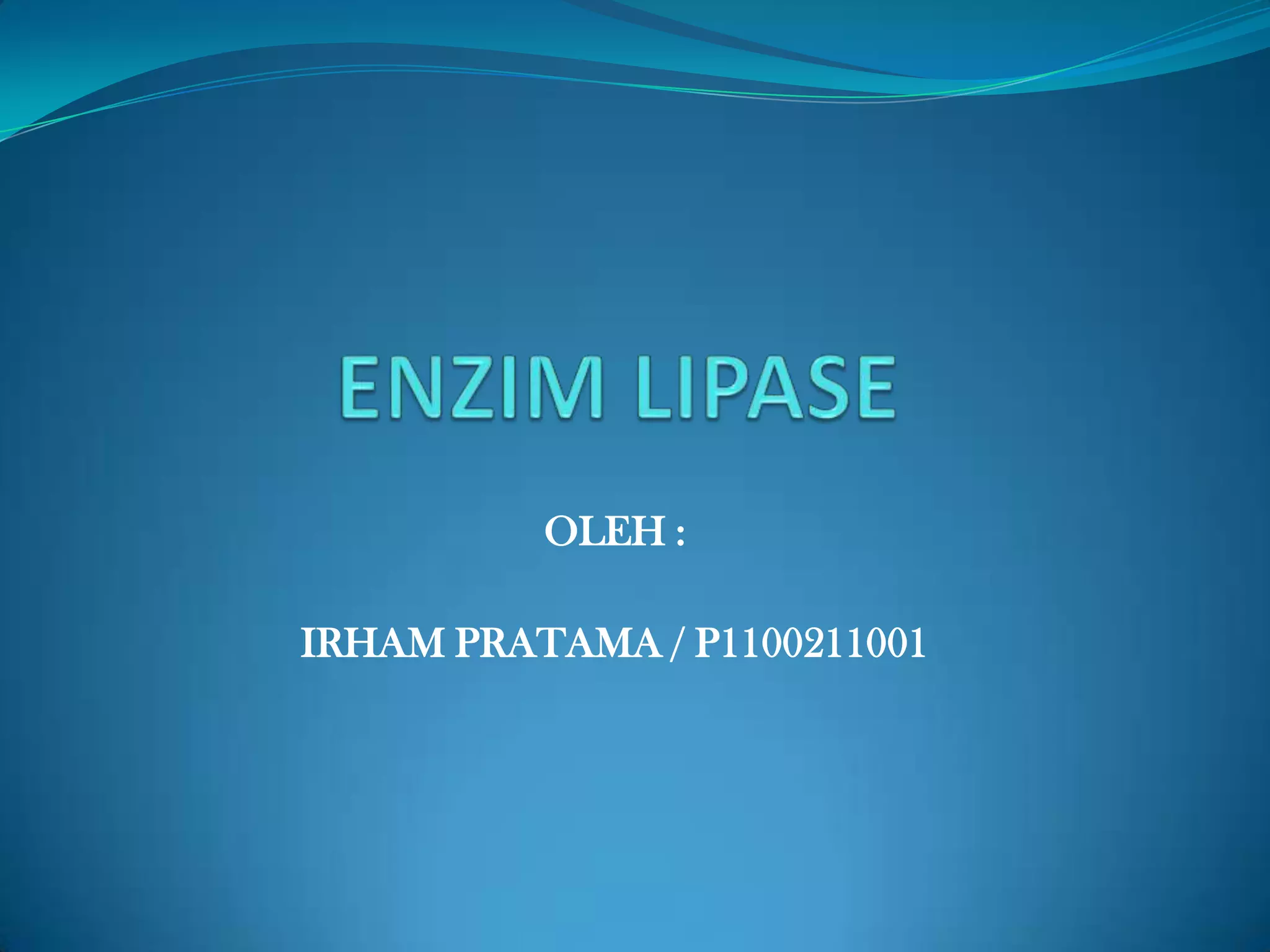 Presentase enzim lipase | PPTX