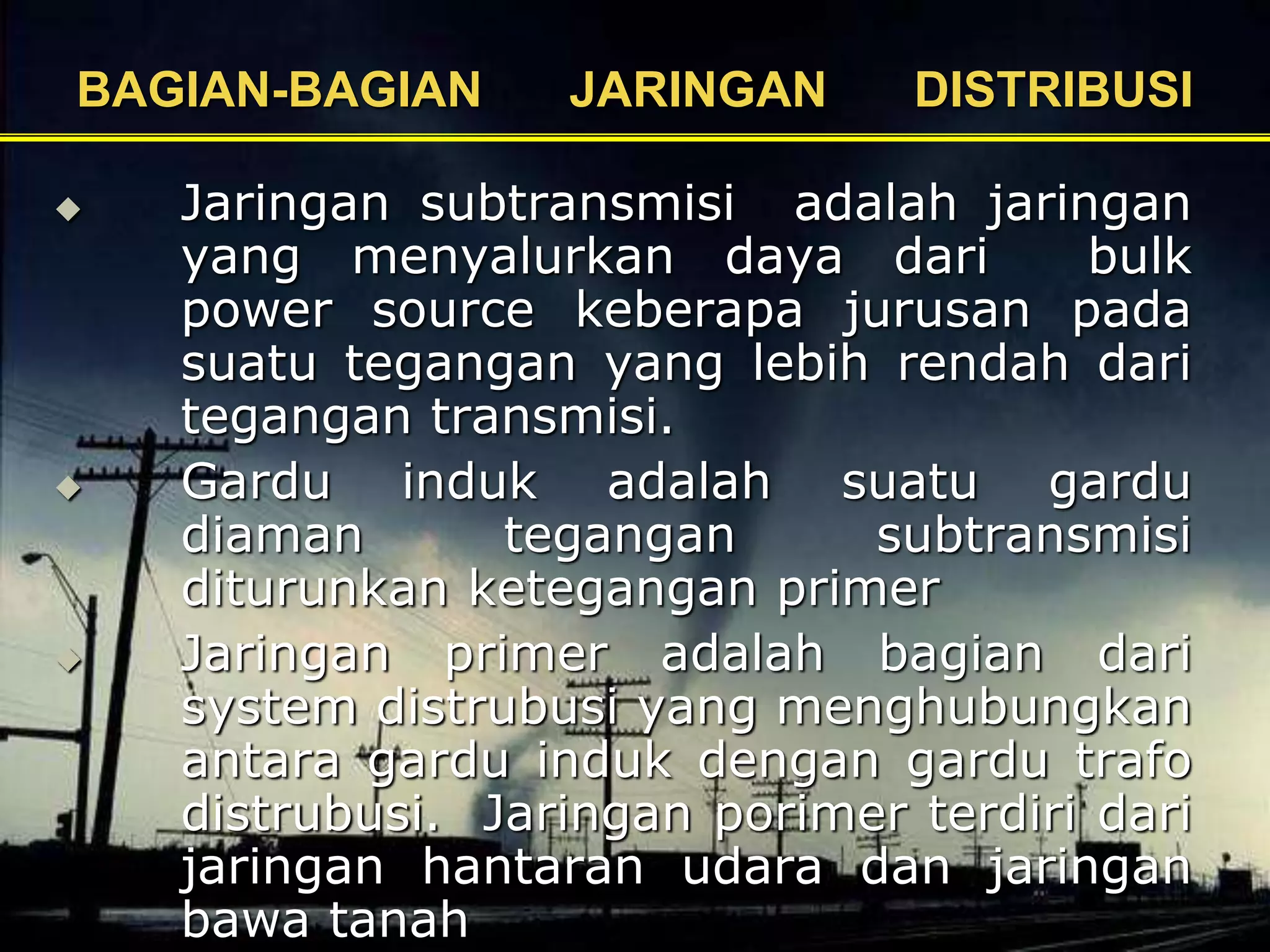 JARINGAN SISTEM DISTRIBUSI PADA SISTEM TENAGA LISTRIK | PPTX