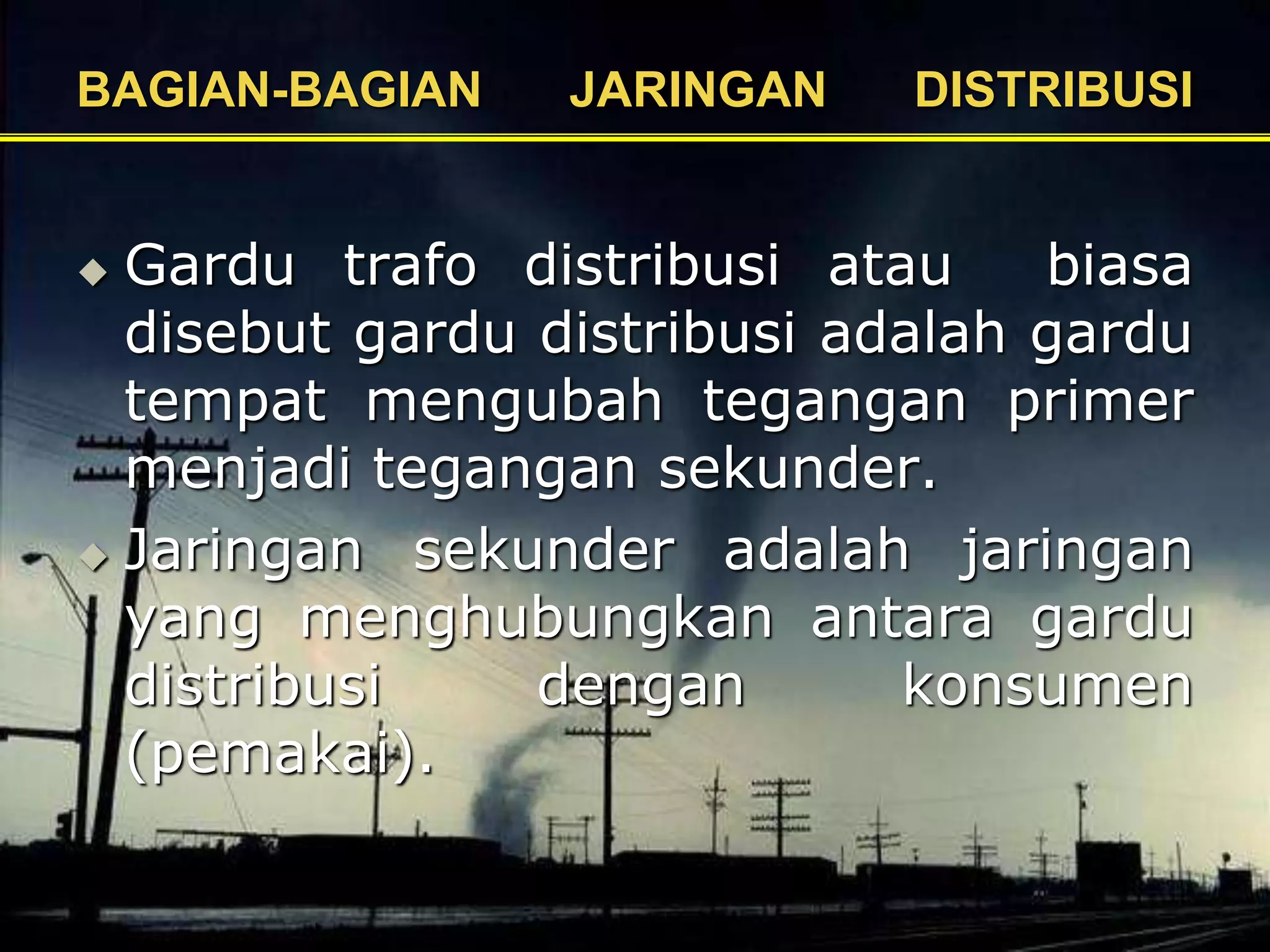 JARINGAN SISTEM DISTRIBUSI PADA SISTEM TENAGA LISTRIK | PPTX
