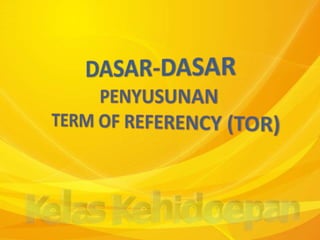 DASAR PENYUSUNAN TOR | PPTX