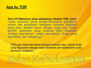 DASAR PENYUSUNAN TOR | PPTX