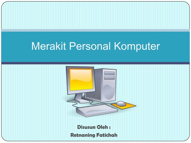 Merakit Personal Komputer | PPTX