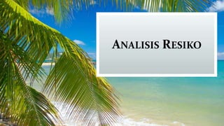 ANALISIS RESIKO | PPTX