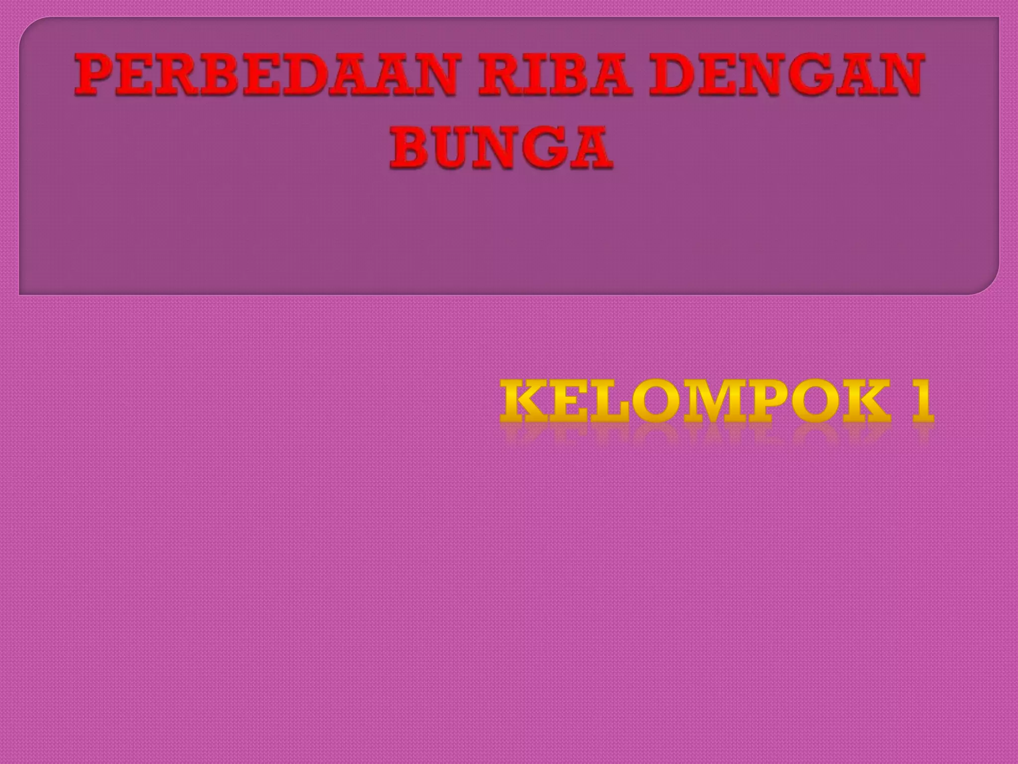 PERBEDAAN RIBA DENGAN BUNGA | PPTX