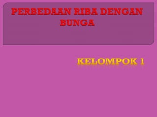 PERBEDAAN RIBA DENGAN BUNGA | PPTX