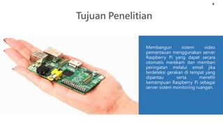 Rancang Bangun Sistem Monitoring Ruangan Dengan Server Raspberry Pi | PPTX