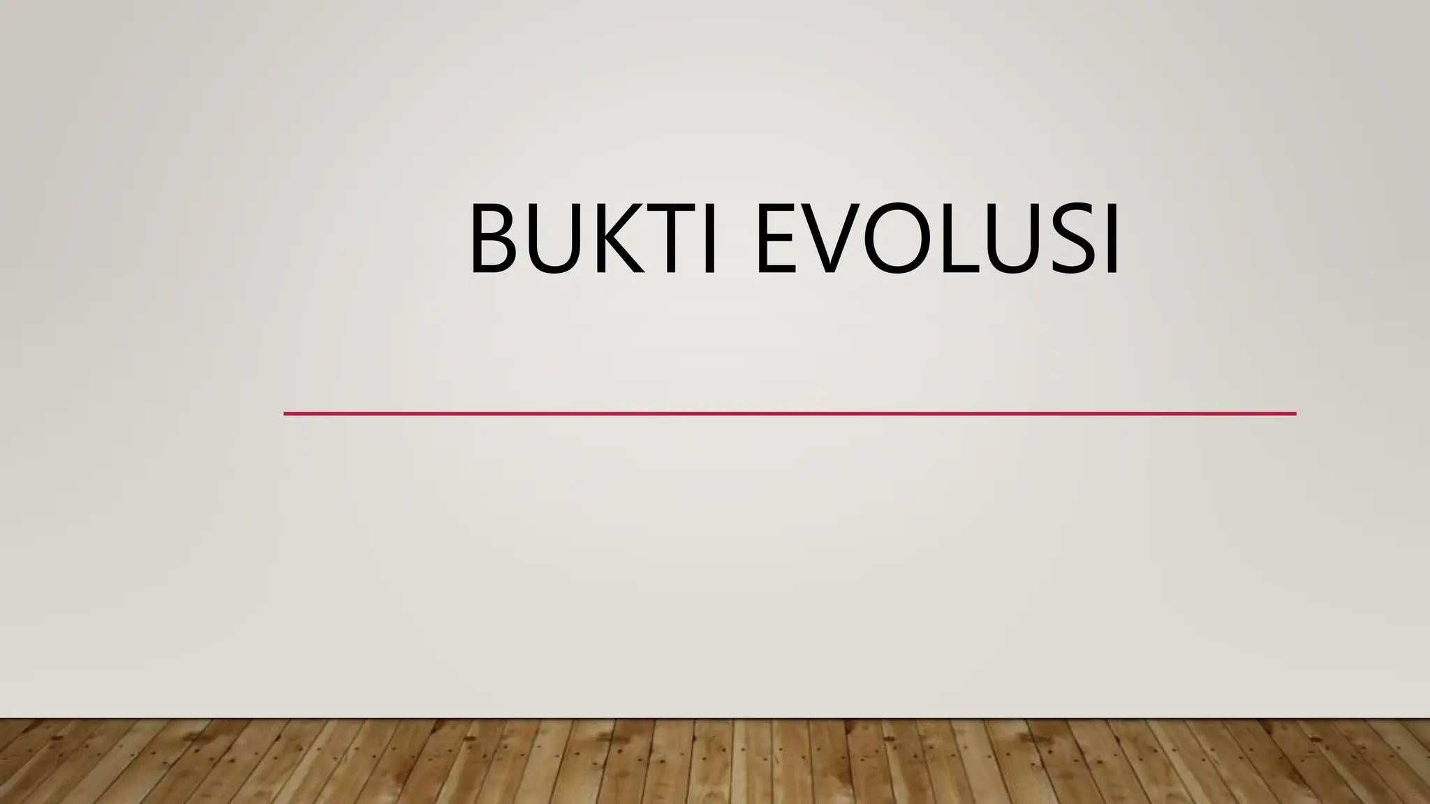Bukti Evolusi-PPT Kuliah Evolusi 2 Bab 1 | PPTX