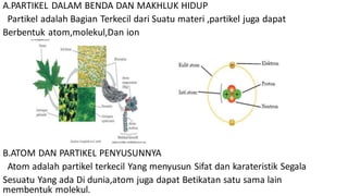 Presentasi.pdf bab 8 partikel penyusunan benda dan makhluk hidup | PDF
