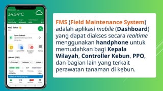 Presentasi - Field Maintenance System in Plantation | PPTX