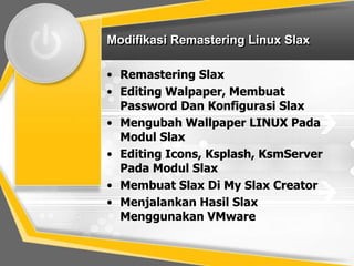 Presentasi linux-remastering-slax | PPT