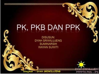 presentasi-pkpkb-dan-ppk.ppt