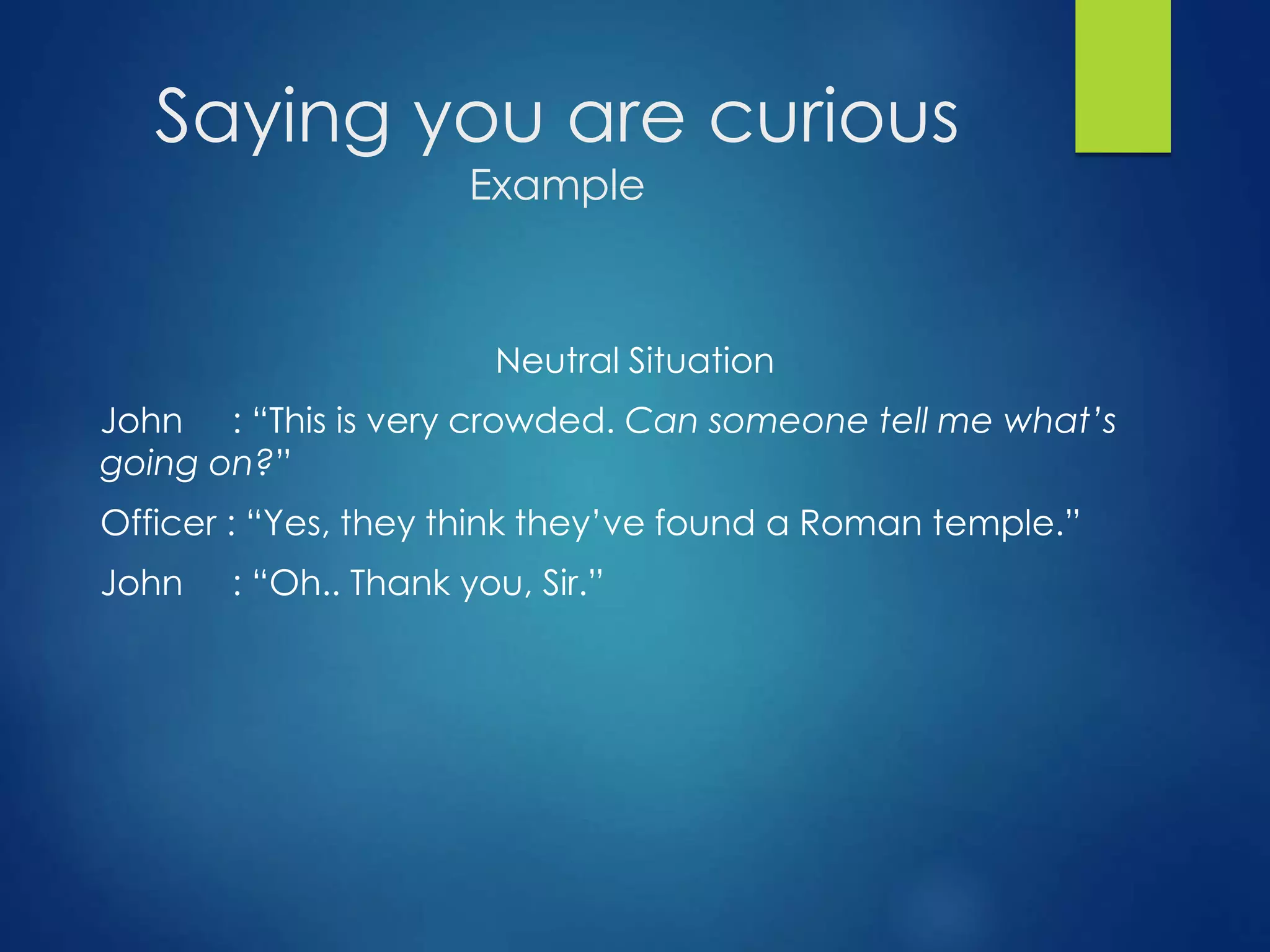 Expressions: Saying you are curious and Saying what you hope will ...