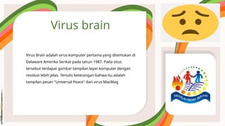 virus pertama dikomputer dan virus brain | PPTX