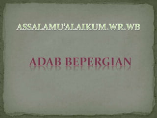Presentasi Adab Bepergian | PPTX