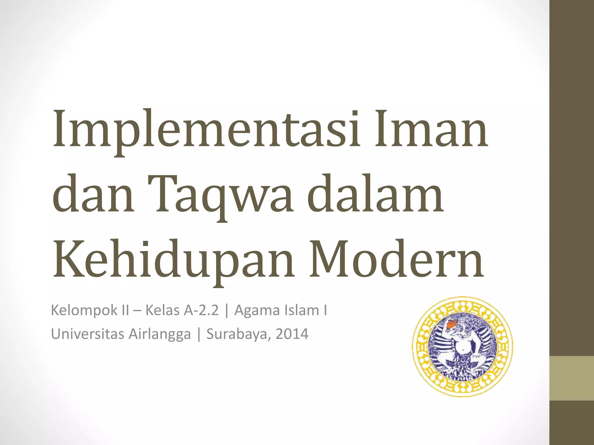 Implementasi Iman dan Taqwa dalam Kehidupan Modern | PPTX