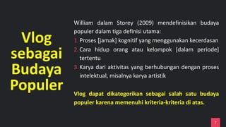 Analisis Mengenai Vlog sebagai Budaya Populer: Ideologi dan Respons ...