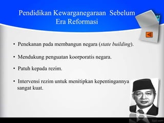 Kebijakan Pendidikan Kewarganegaraan Era Reformasi | PPTX