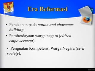 Kebijakan Pendidikan Kewarganegaraan Era Reformasi | PPT