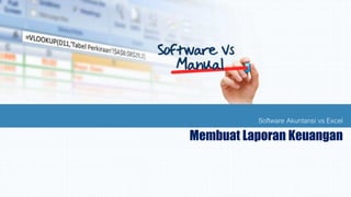 Software Akuntansi VS Excel untuk Membuat Laporan Keuangan | PPTX