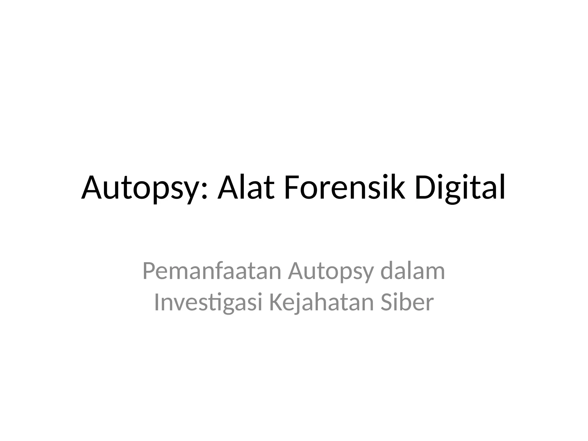 Presentasi_Autopsy_Forensik_Digital.pptx