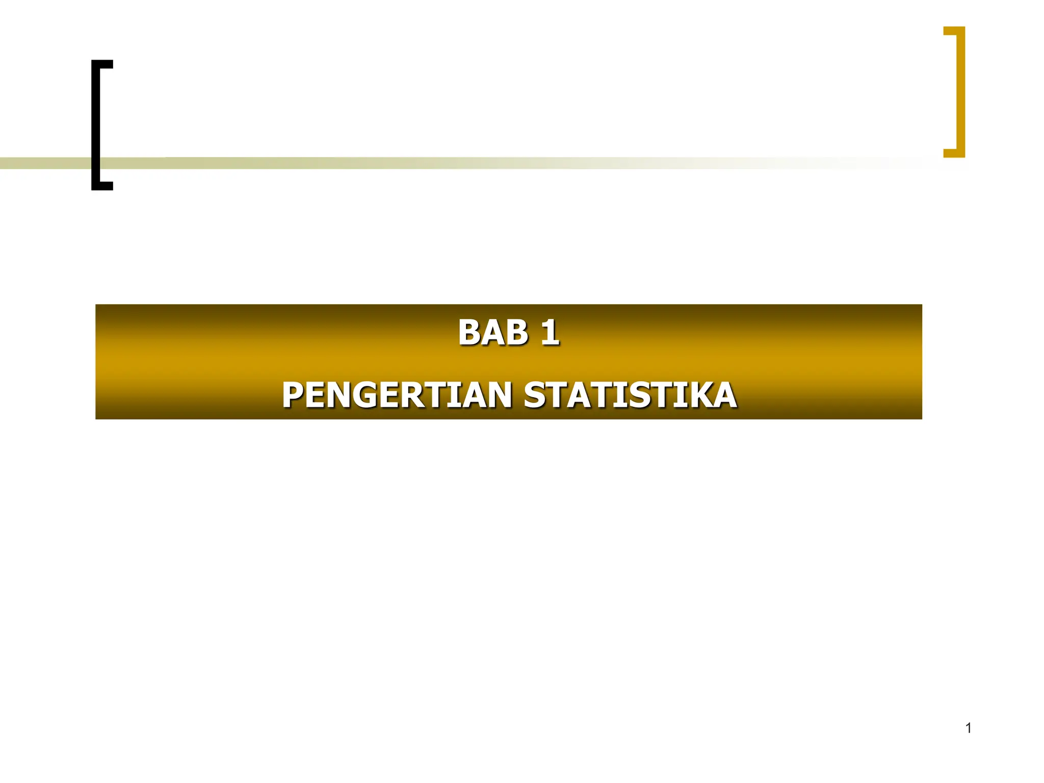 Presentasi Bab 01 STATISTIKA PENGENALAN DAN PENJABARAN MATERI | PPT