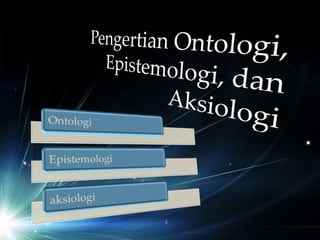 ALIRAN FILSAFAT PENDIDIKAN MODERN DITINJAU DARI ONTOLOGI, EPISTEMOLOGI ...