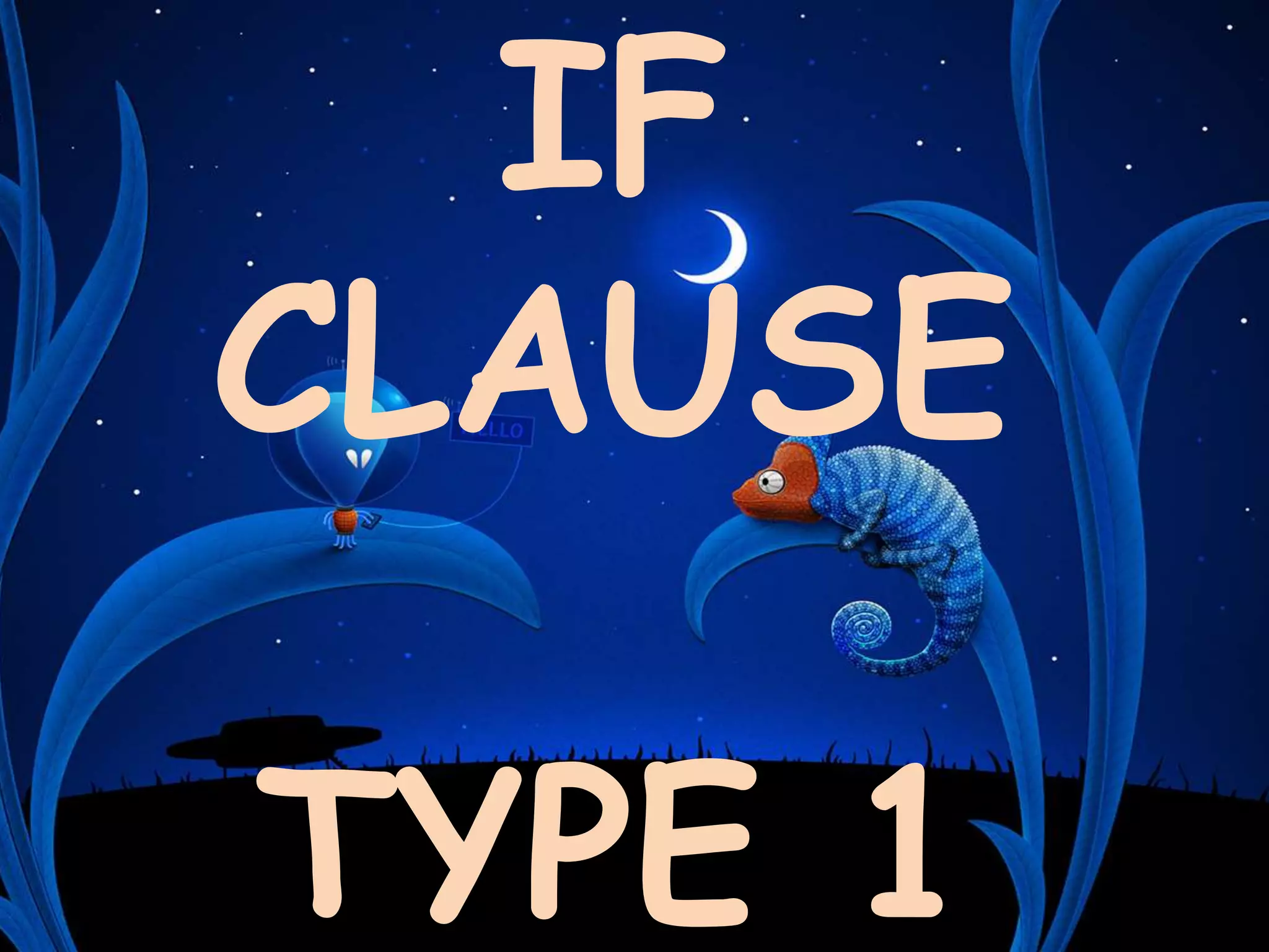 If Clause Type 1 ( First Conditional ) | PPTX | Programming Languages | Computing