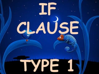 If Clause Type 1 ( First Conditional ) | PPTX | Programming Languages ...