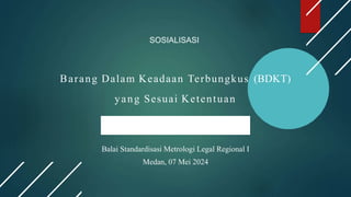 Presentasi BDKT sesuai ketentuan metrologi.pptx