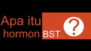 Presentasi biologi hormon bst | PPTX