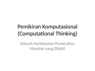 Computational Thinking dan berfikir komputasi | PPTX