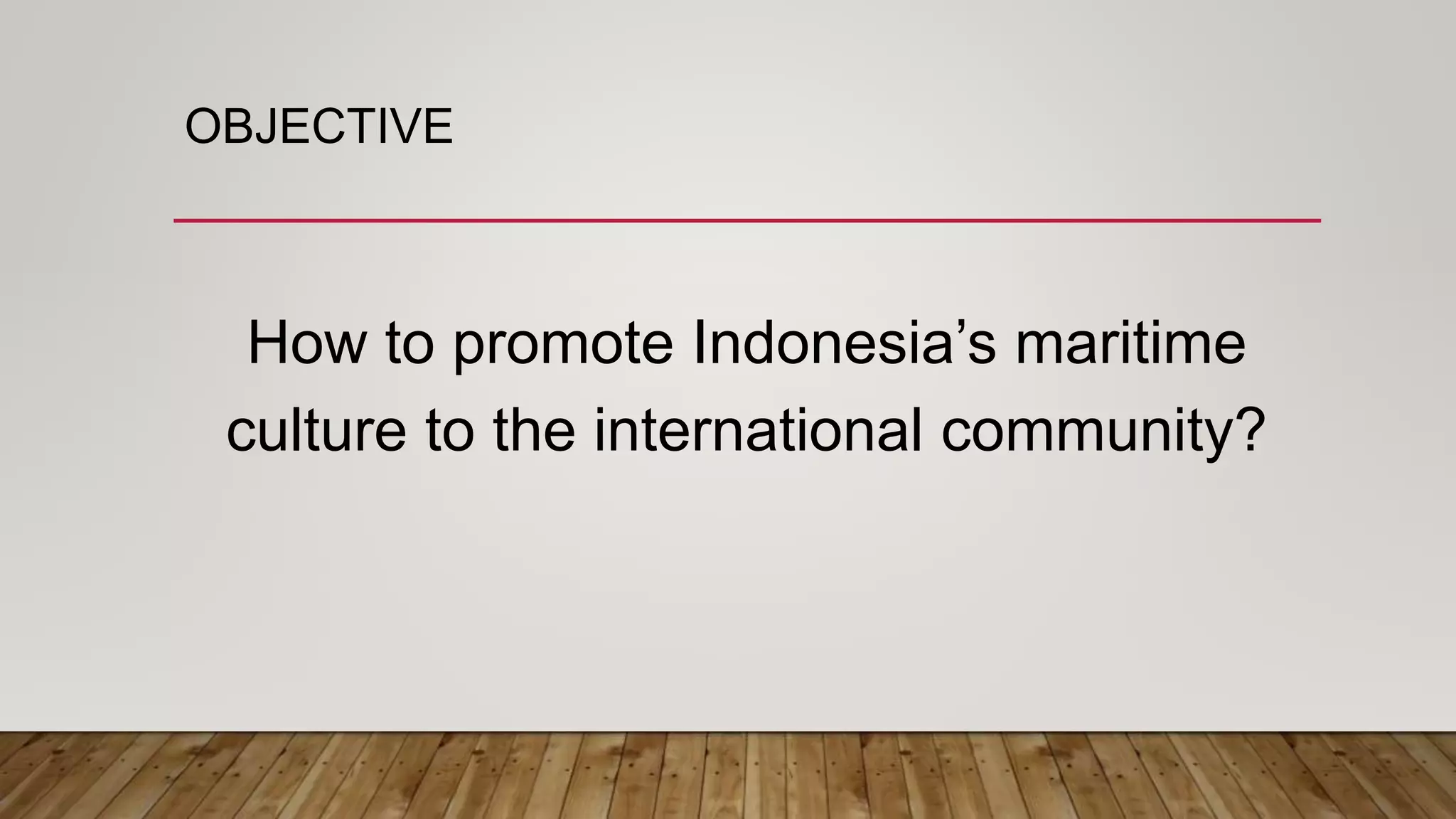 Promoting Maritime Culture to the International Community | PPTX
