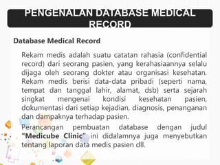 Aplikasi Basis Data Medical Record Dengan Microsoft Access 2010 | PPSX