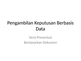 Presentasi Pengambilan keputusan _Data_Berbasis_pptx | PPTX