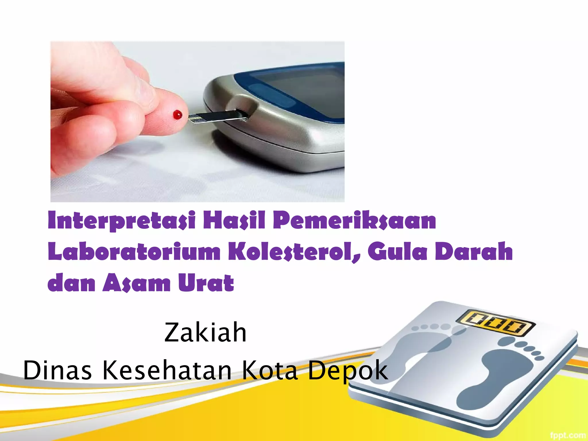 Pemeriksaan Asam urat kolesterol dan gula darah | PPT