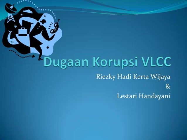 Presentasi dugaan korupsi vlcc | PPT