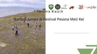 PRESENTASI FESTIVAL PESONA METI KEI 2025.pptx